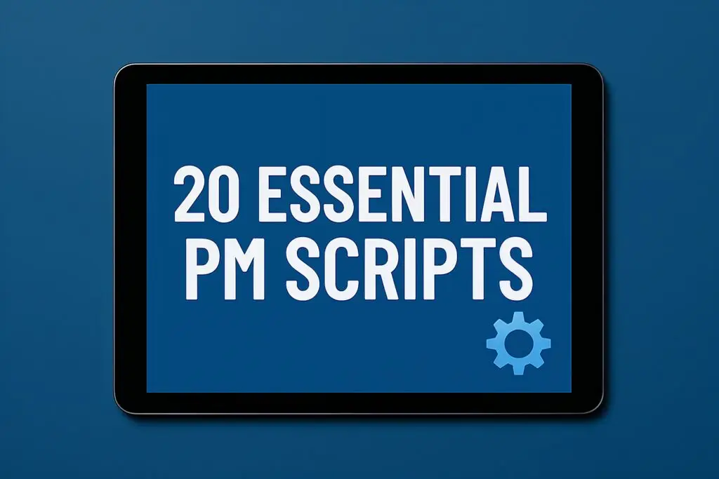 20 Essential PM Scripts - The PM Leader